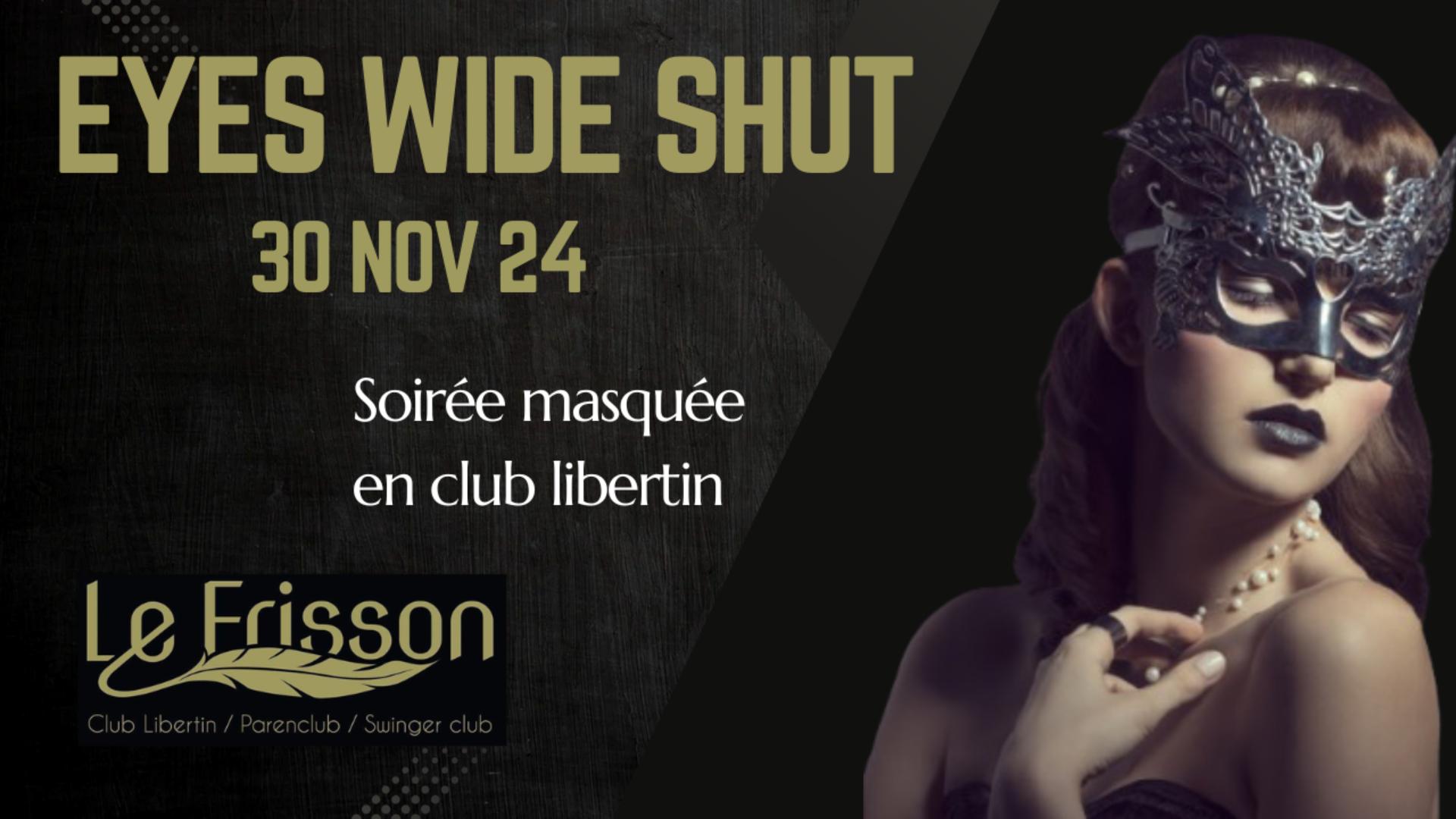 Vidéo Eyes Wide Shut : 31 Nov 24 - Le Frisson